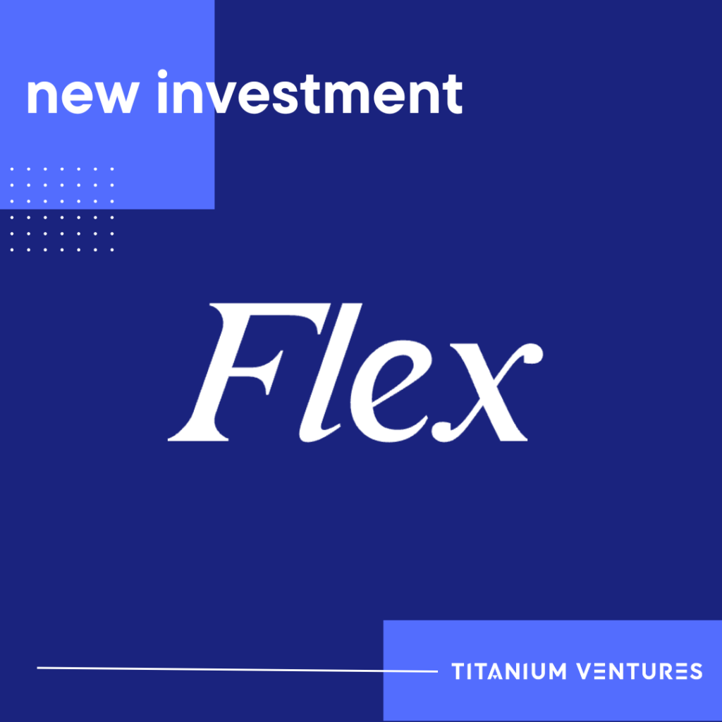 Titanium Ventures' Strategic Investment in Flex: Fueling the Future of Fintech for SMBs ...